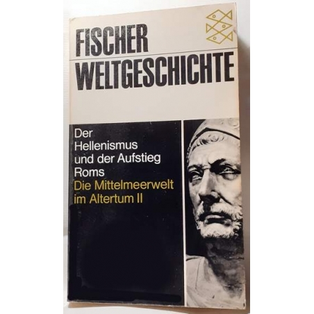 Der Hellenismus und der Aufstieg Roms. Die Mittelmeerwelt im Altertum ...