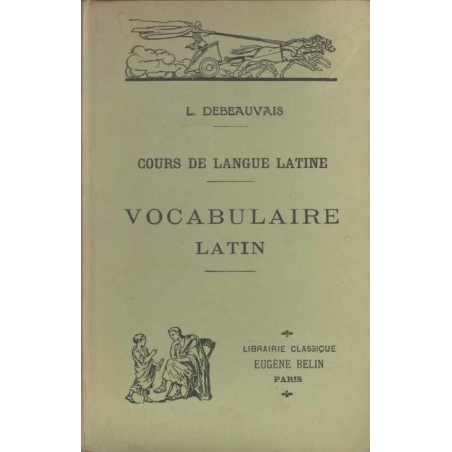 Cours de langue latine : Vocabulaire latin │ Debeauvais, Léon